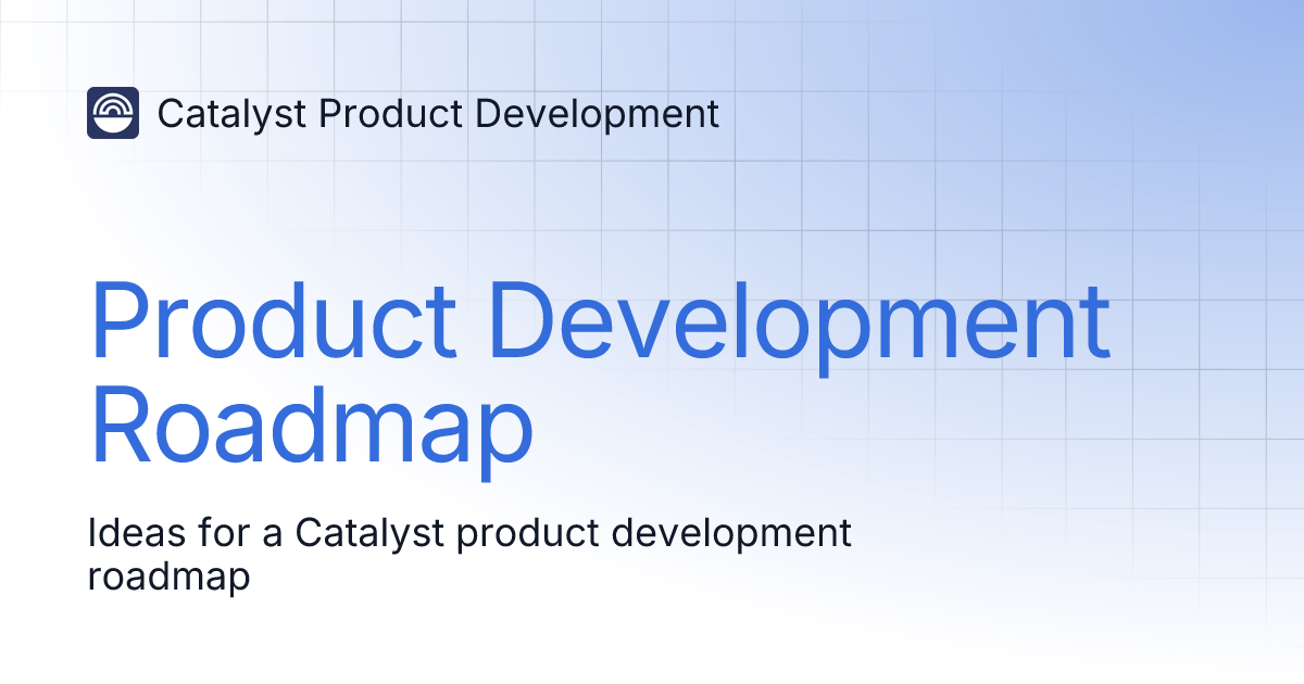 Product Development Roadmap | Catalyst Product Development