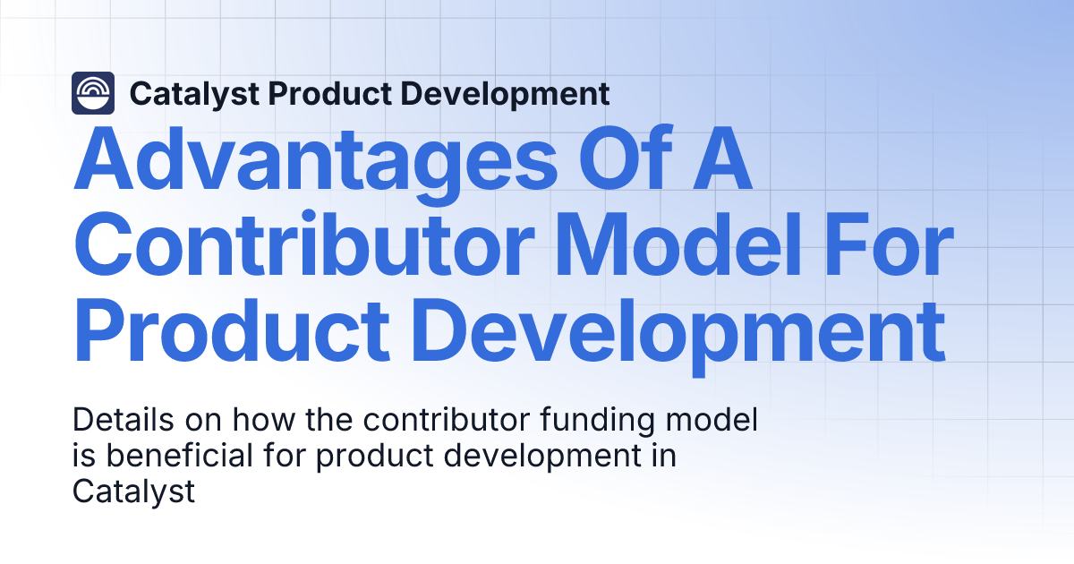 Advantages Of A Contributor Model For Product Development | Catalyst Product Development