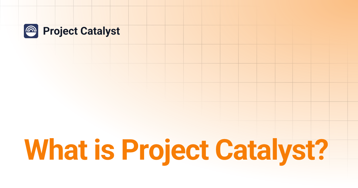 What is Project Catalyst? | Project Catalyst