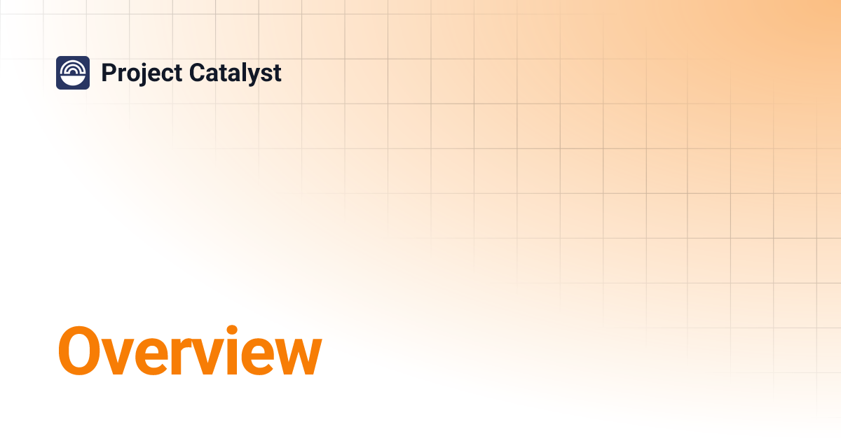 Overview | Project Catalyst