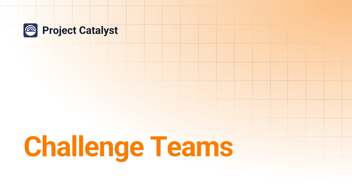 Challenge Teams | Project Catalyst